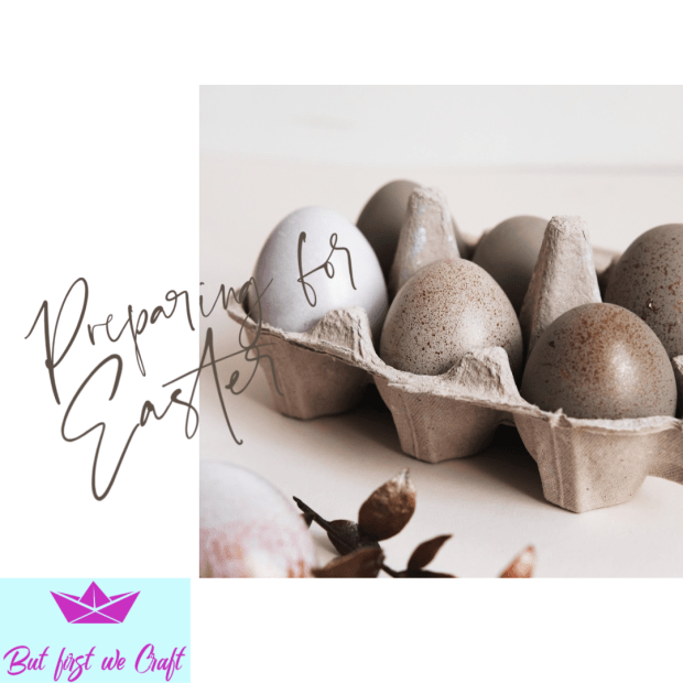 12 Ways to Prepare for Easter – But First We Craft