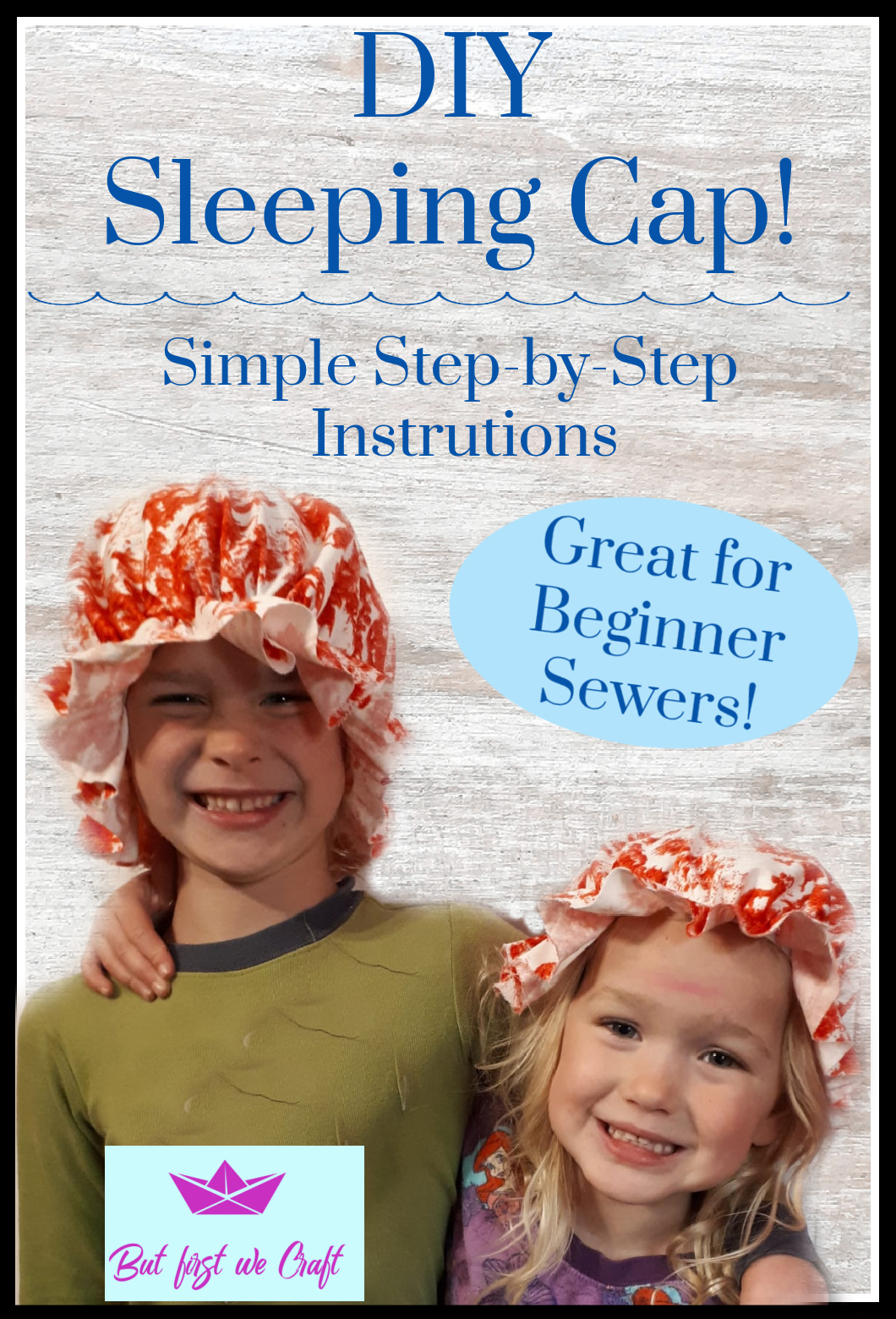 DIY Sleeping Cap – But First We Craft